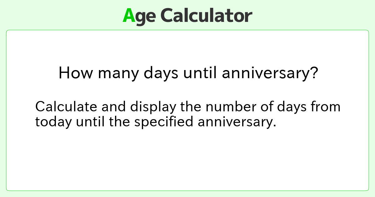 How many days until anniversary? - Age Calculator Site